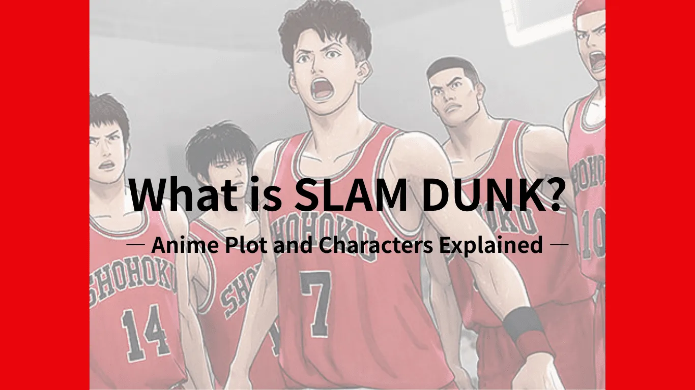SLAM DUNK Explained: Characters, Plot, and the Real-Life Locations You ...
